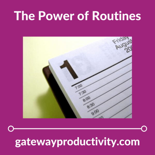 The Power of Routines • Gateway Productivity • St. Louis, MO
