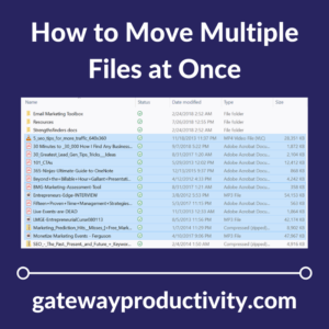 How to Move Multiple Files at Once • Gateway Productivity • St. Louis, MO